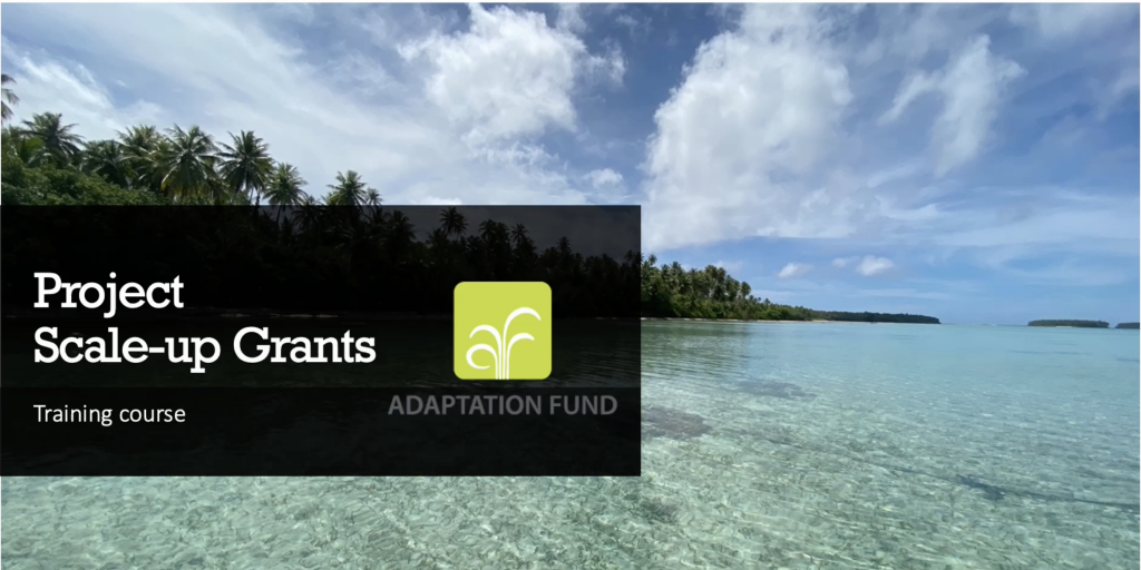 Adaptation Fund Scale-Up Grants Training - Adaptation Fund
